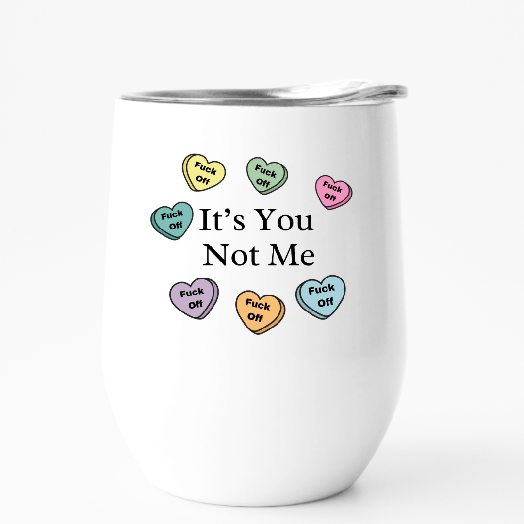 It's You Not Me Wine Tumbler | Valentine's Day – Fbombs & Booze